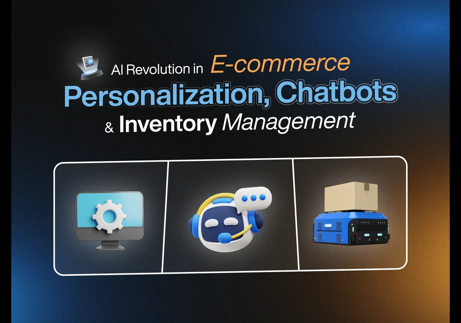 AI Revolution in E-commerce: Personalization, Chatbots, and Inventory Management | Explore the ...