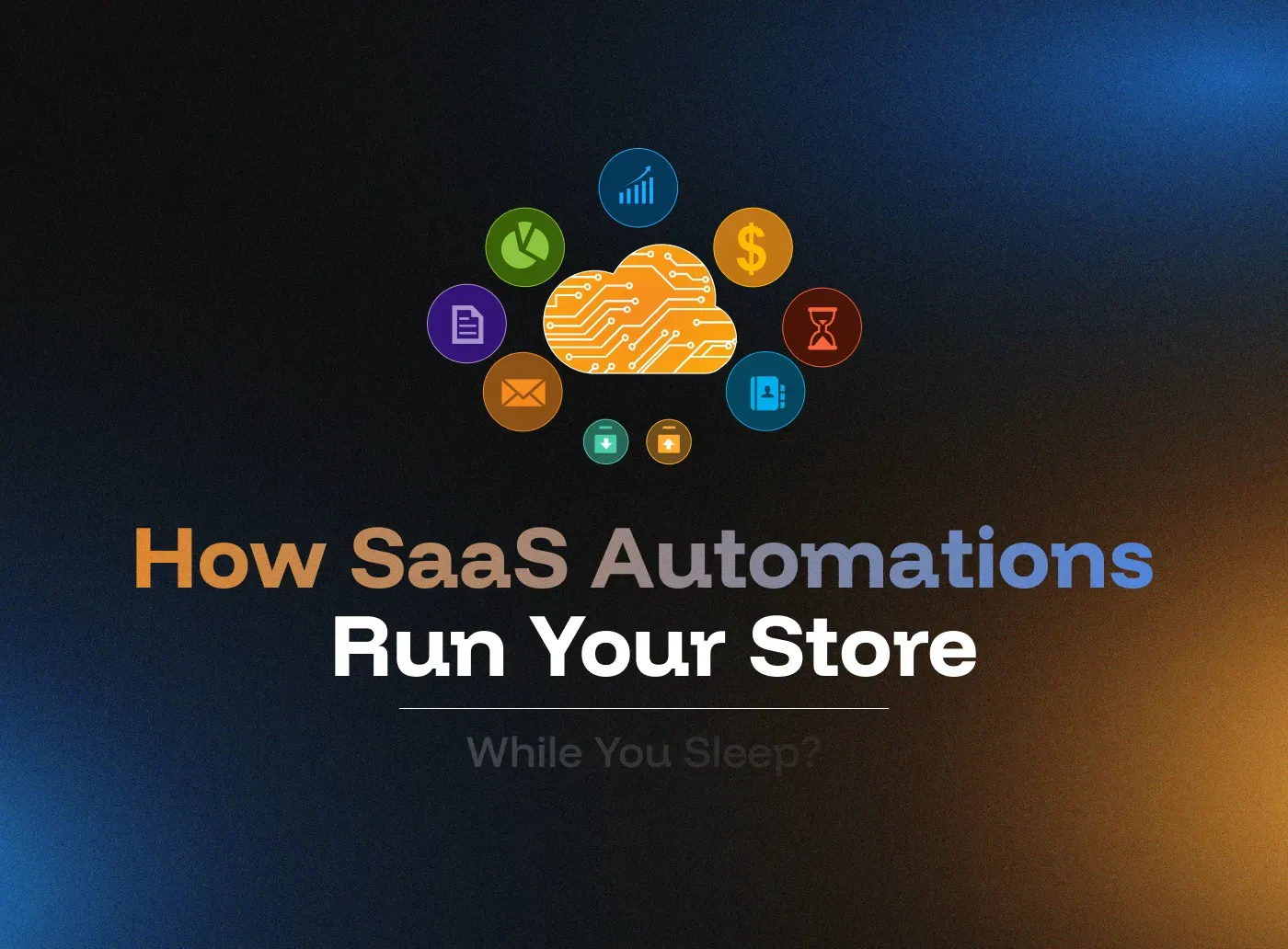 How SaaS Automations Run Your Store While You Sleep | SaaS Automations help ecommerce stores ...